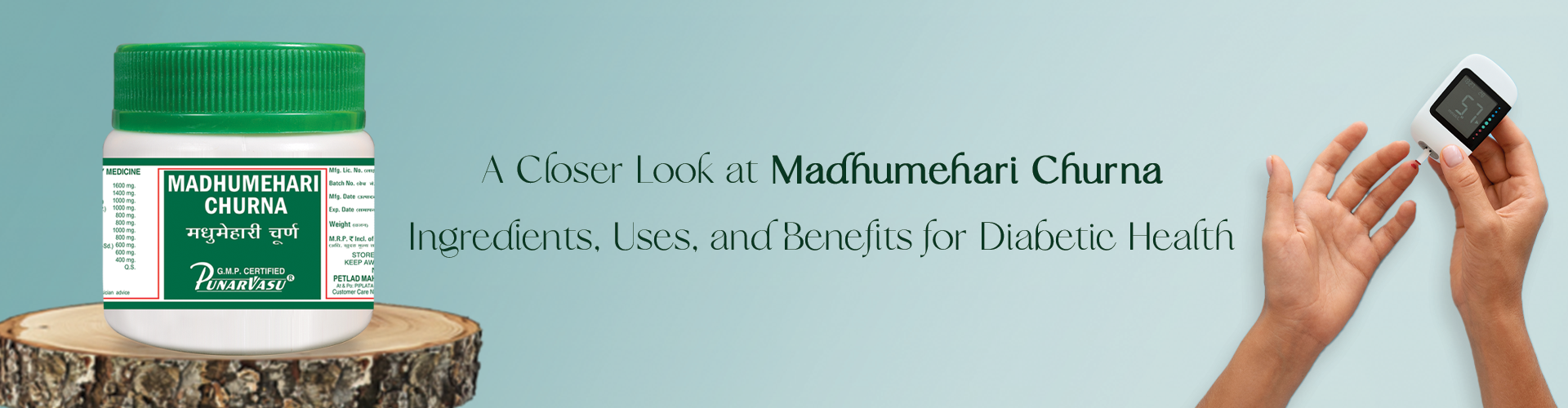 A Closer Look at Madhumehari Churna: Ingredients, Uses, and Benefits f ...